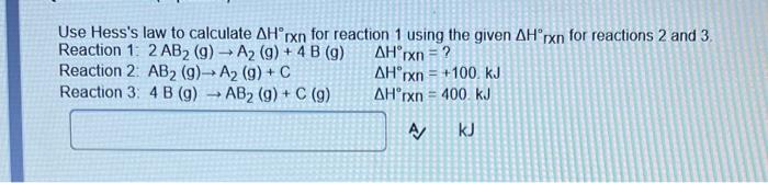Solved Use Hesss Law To Calculate Ahrxn For Reaction 1
