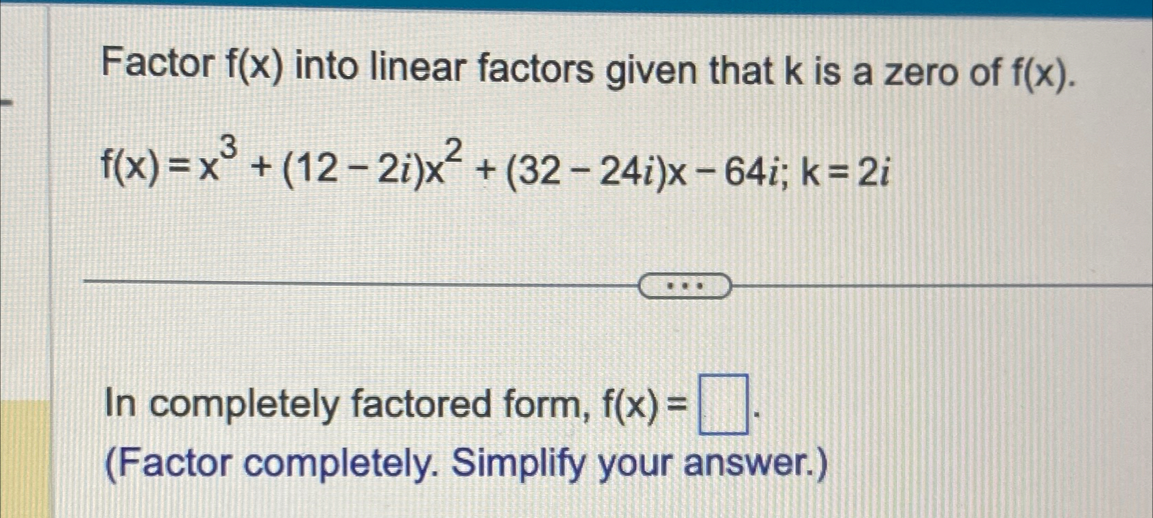Solved Factor f(x) ﻿into linear factors given that k ﻿is a | Chegg.com