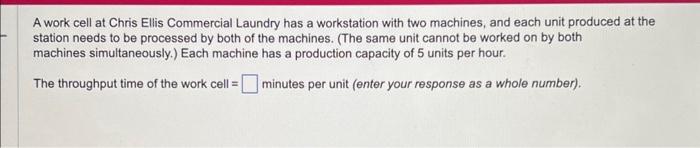 Solved A work cell at Chris Ellis Commercial Laundry has a | Chegg.com
