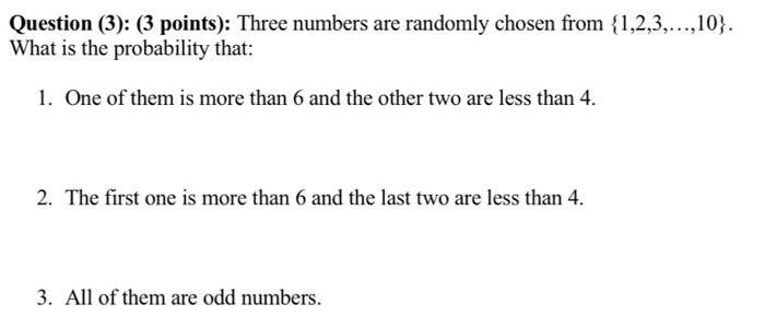 Solved Question (3): ( 3 points): Three numbers are randomly | Chegg.com