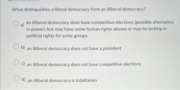 Solved What distinguishes a liberal democracy from an | Chegg.com