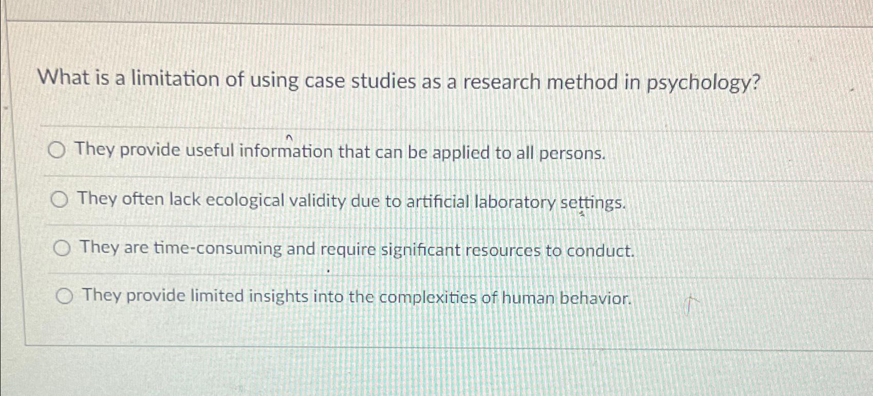 Solved What is a limitation of using case studies as a | Chegg.com