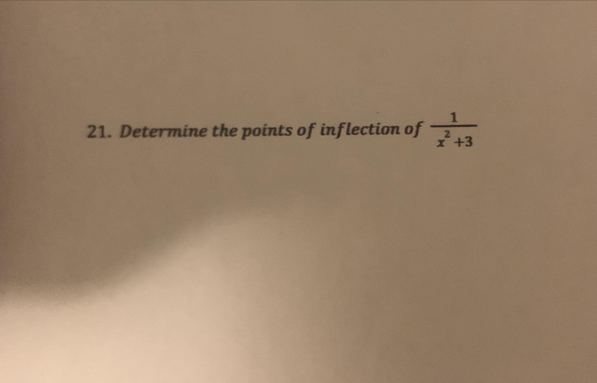 Solved Determine the points of inflection of 1x2+3 | Chegg.com