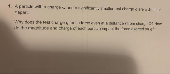 Solved 1. A particle with a charge Q and a significantly | Chegg.com