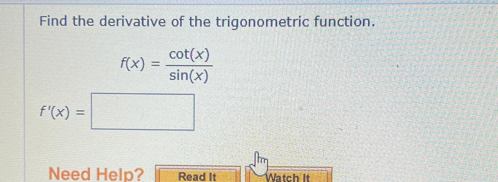 Solved Find the derivative of the trigonometric | Chegg.com