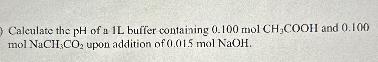 Solved Calculate the pH ﻿of a 1L ﻿buffer containing 0.100 | Chegg.com