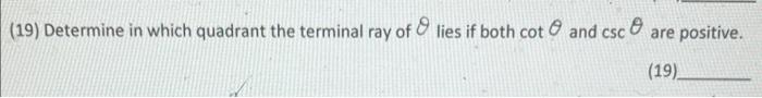 Solved (19) Determine in which quadrant the terminal ray of | Chegg.com