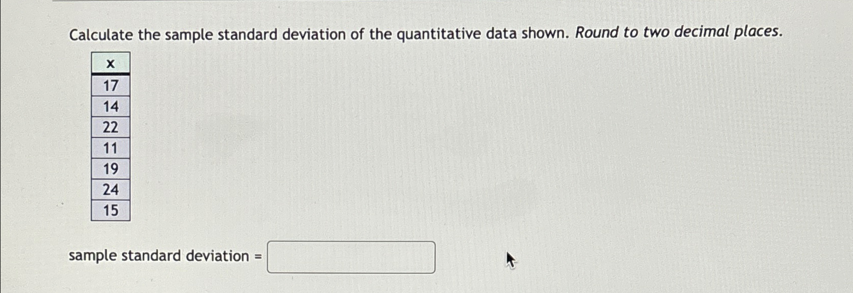 Solved Calculate the sample standard deviation of the | Chegg.com