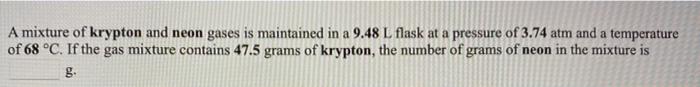 Solved A mixture of krypton and neon gases is maintained in | Chegg.com