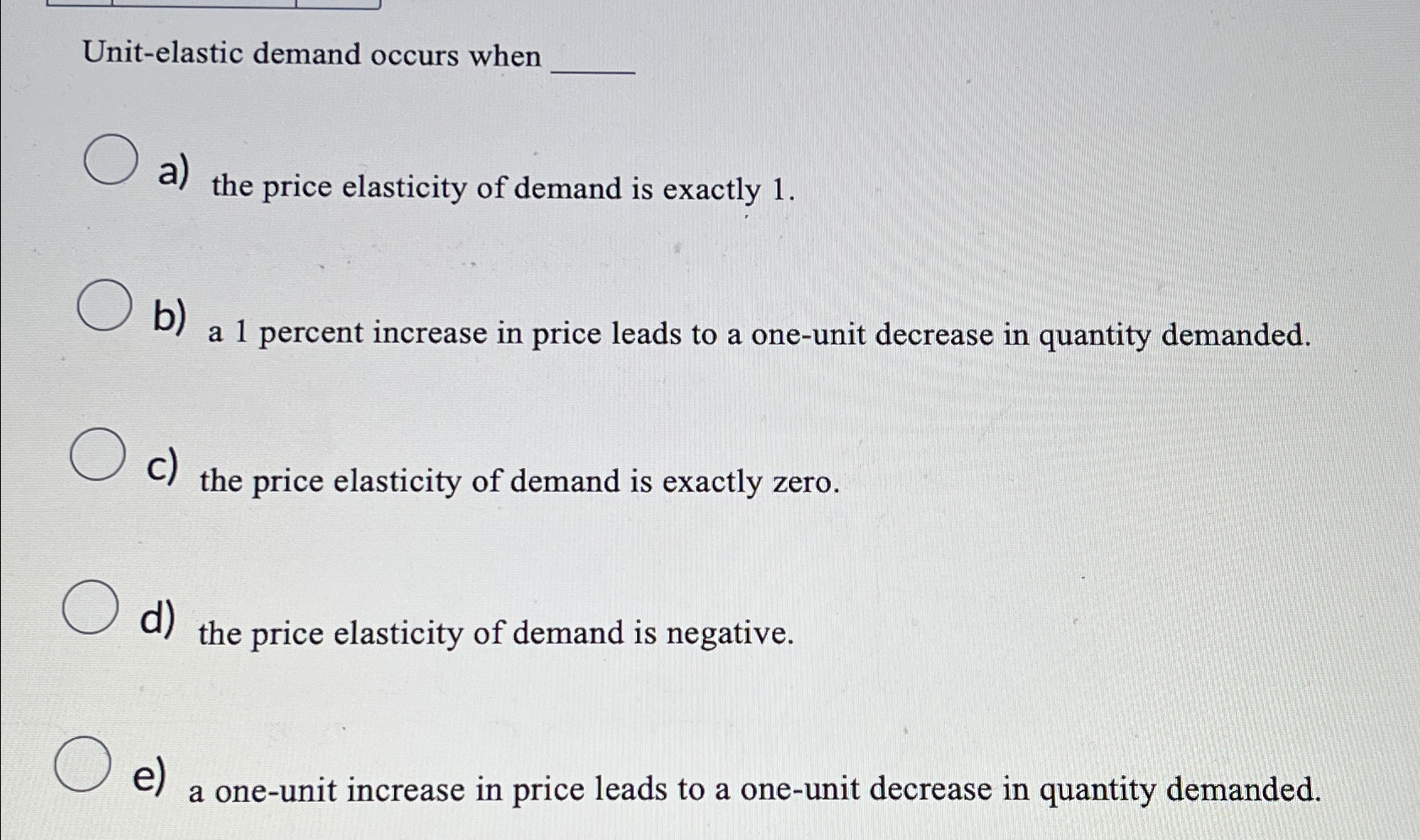 Solved Unit-elastic demand occurs whena) ﻿the price | Chegg.com