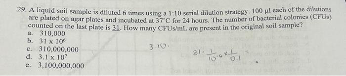 Solved 29. A liquid soil sample is diluted 6 times using a | Chegg.com
