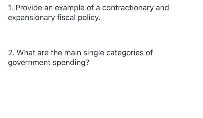 Solved 1. Provide an example of a contractionary and | Chegg.com