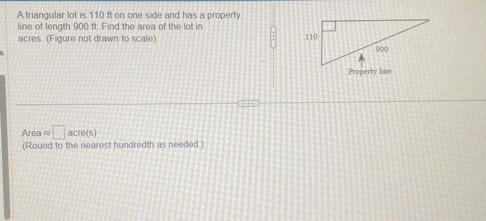 Solved A triangular lot is 110ft on one side and has a | Chegg.com