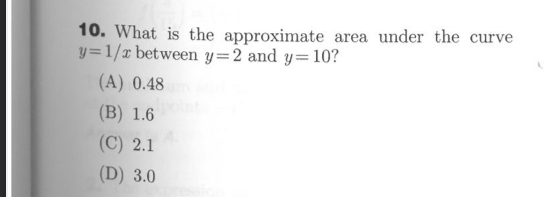 Solved What is the approximate area under the curve y=1x | Chegg.com