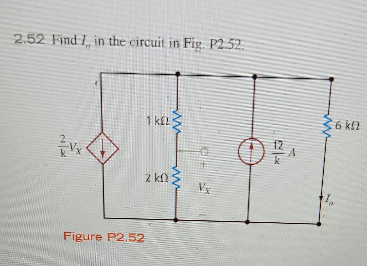Solved 2.52 Find 7, in the circuit in Fig. P2.52. 1 ΚΩ 2_Vx | Chegg.com