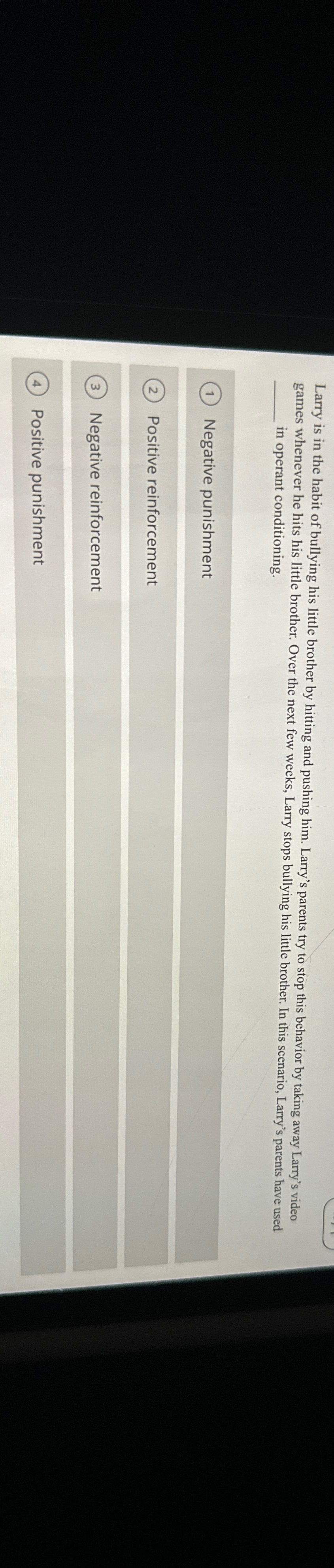 Solved in operant conditioning.Negative punishmentPositive | Chegg.com