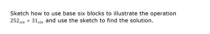Solved Sketch how to use base six blocks to illustrate the | Chegg.com