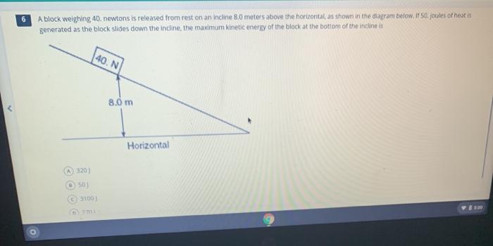 Solved A block weighing 40. newtons is released from rest on | Chegg.com