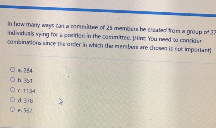 Solved In how many ways can a committee of 25 members be | Chegg.com
