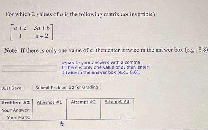 Solved For which 2 values of a is the following matrix not | Chegg.com