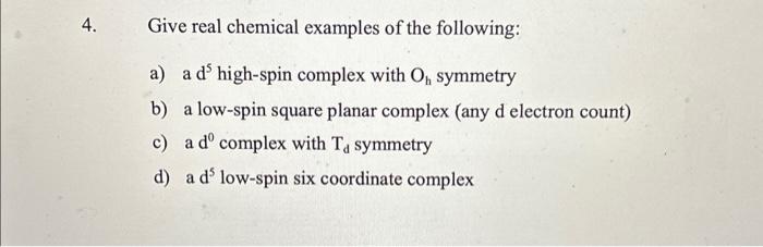 Solved 4. Give real chemical examples of the following: a) a | Chegg.com