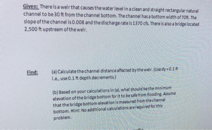 Solved Given: There is a weir that causes the water level in | Chegg.com
