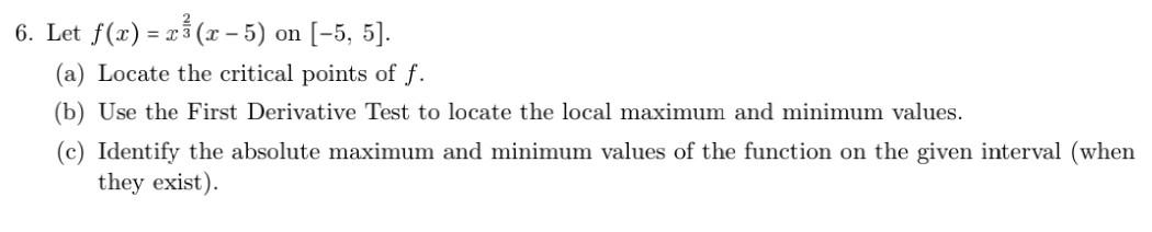 Solved 6. Let f(x)=x32(x−5) on [−5,5]. (a) Locate the | Chegg.com