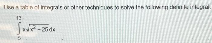 Solved Use a table of integrals or other techniques to solve | Chegg.com