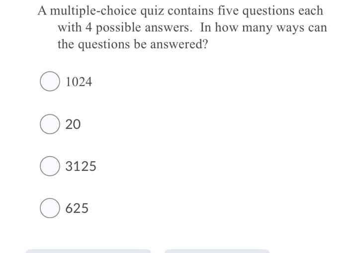 Solved A multiple-choice quiz contains five questions each | Chegg.com