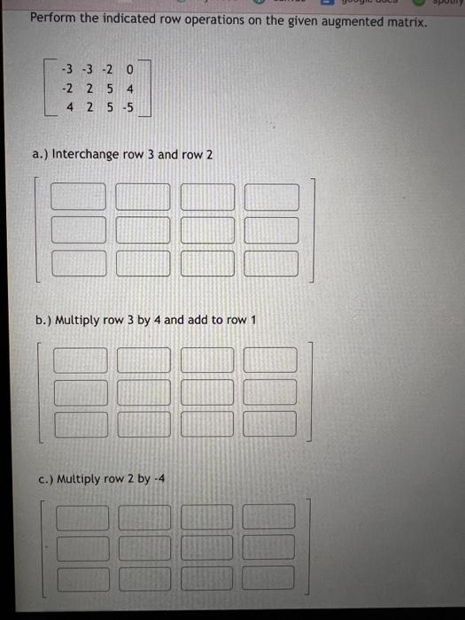 Solved Perform the indicated row operations on the given | Chegg.com