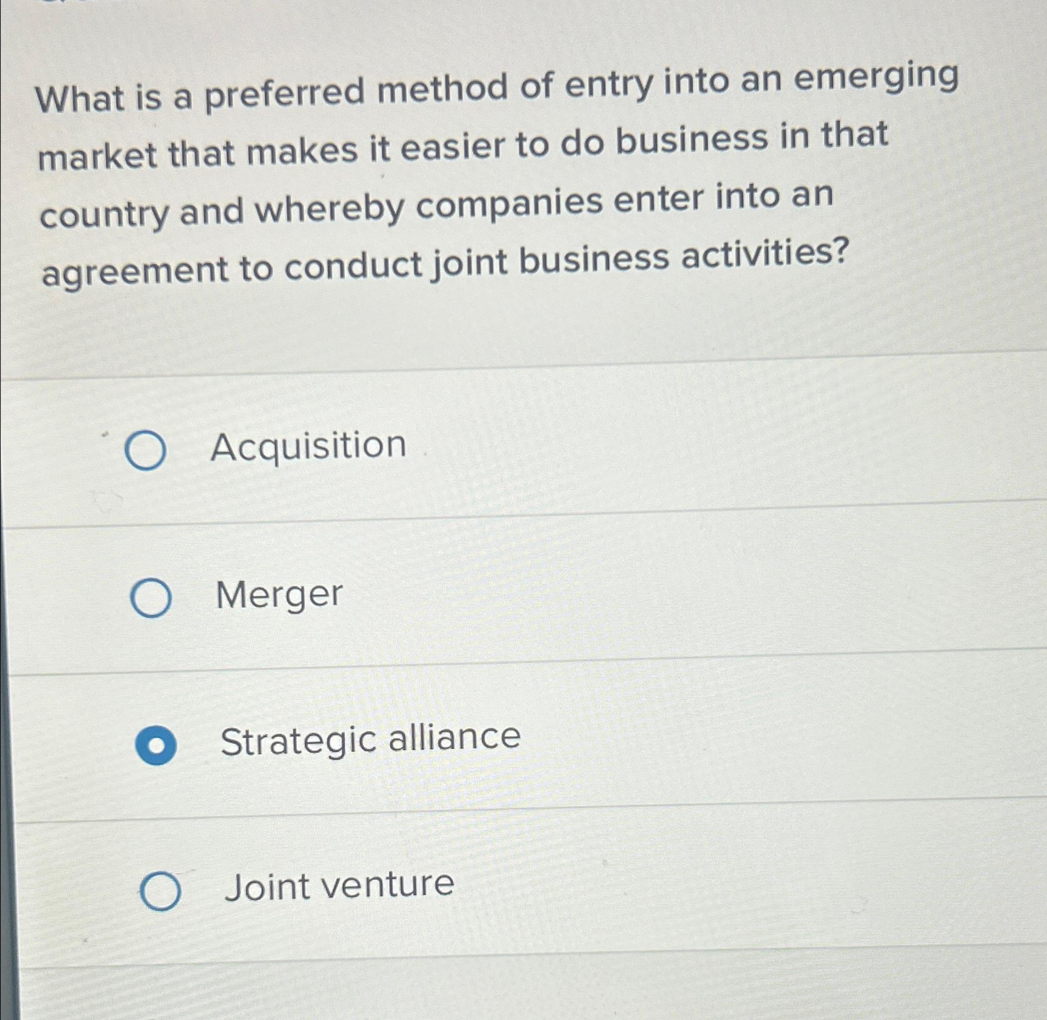 Solved What is a preferred method of entry into an emerging | Chegg.com