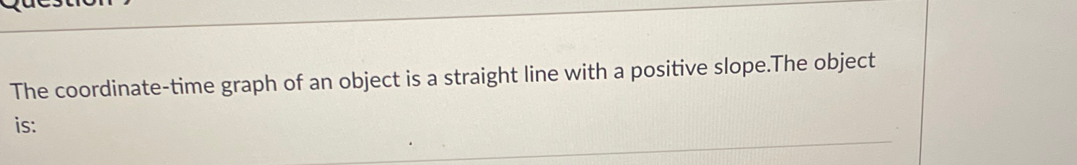 Solved The coordinate-time graph of an object is a straight | Chegg.com