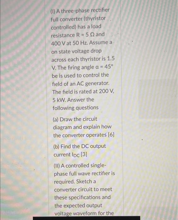 Solved (1) A three-phase rectifier full converter (thyristor | Chegg.com