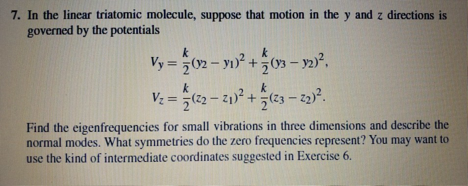 Solved 7 In The Linear Triatomic Molecule Suppose That