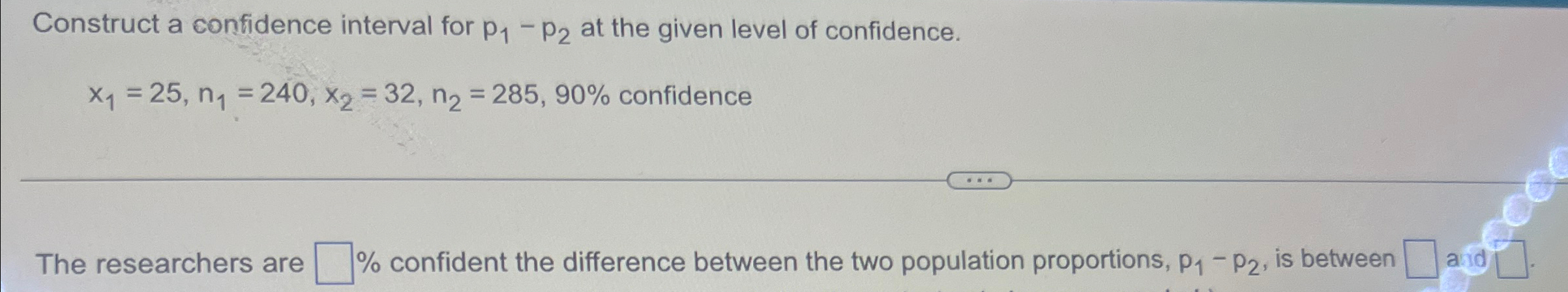 Solved Construct a confidence interval for p1-p2 ﻿at the | Chegg.com