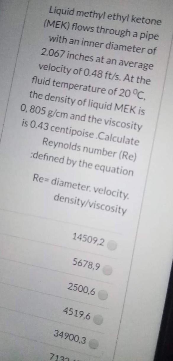 Solved Liquid methyl ethyl ketone (MEK) flows through a pipe | Chegg.com
