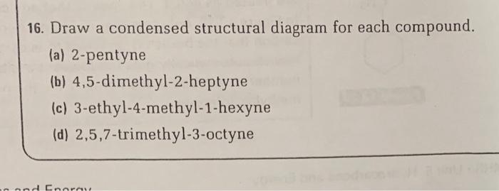 Solved 16. Draw a condensed structural diagram for each | Chegg.com