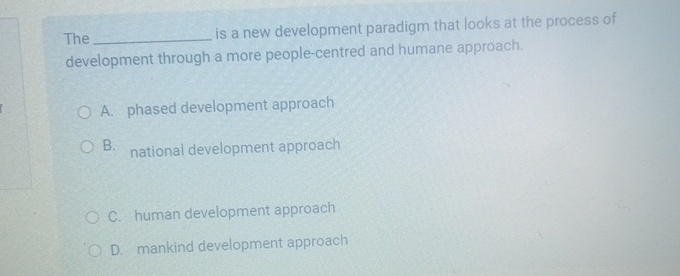 Solved The ﻿is a new development paradigm that looks at | Chegg.com