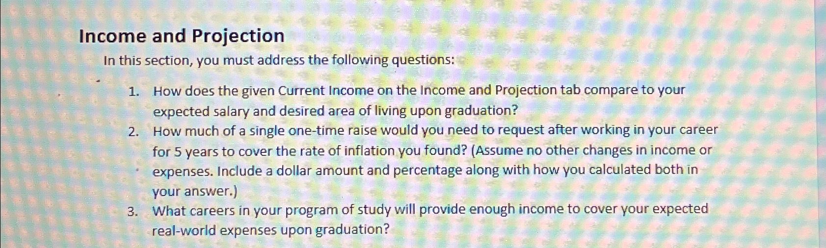 Solved Income and ProjectionIn this section, you must | Chegg.com