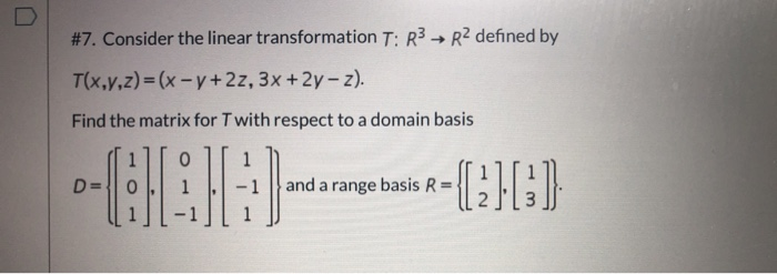 Solved #7. Consider the linear transformation T: R3 → R2 | Chegg.com