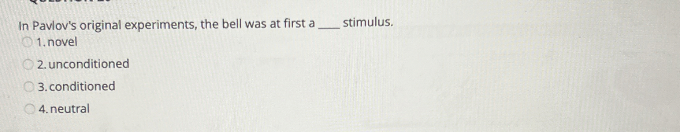 Solved In Pavlov's original experiments, the bell was at | Chegg.com