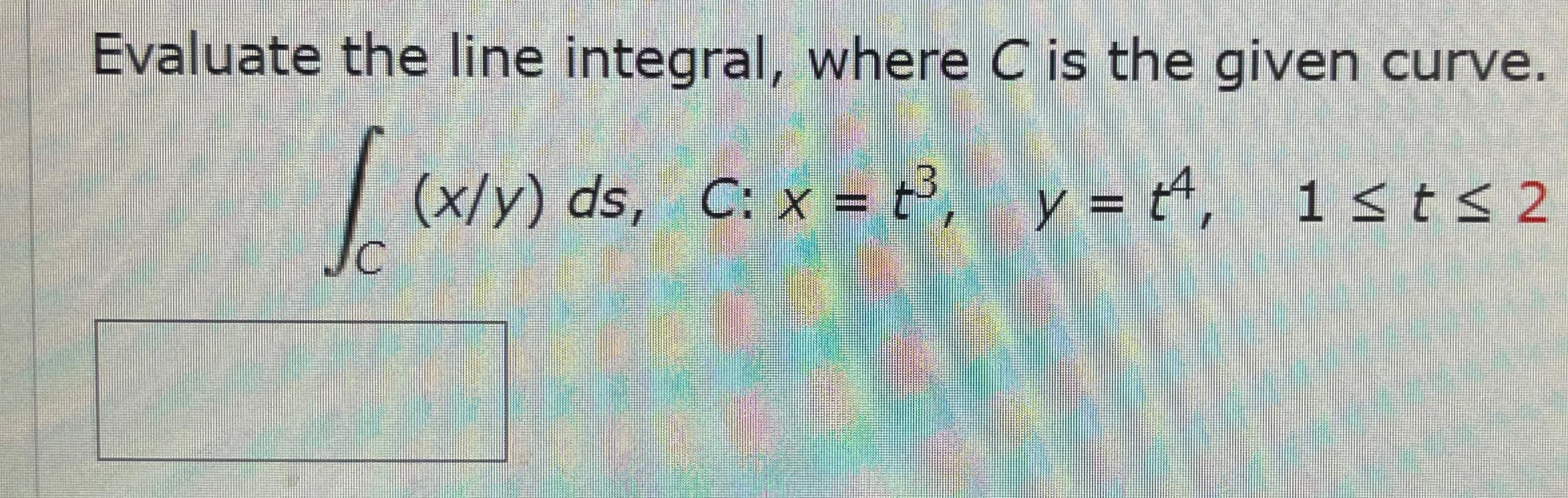 Solved Evaluate the line integral, where C ﻿is the given | Chegg.com