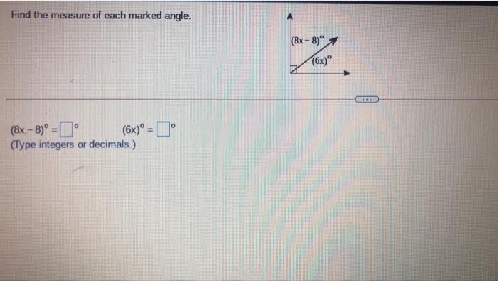 Solved Find the measure of each marked angle. (8x - 8) (6x) | Chegg.com