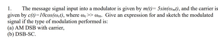 Solved 1. The message signal input into a modulator is given | Chegg.com