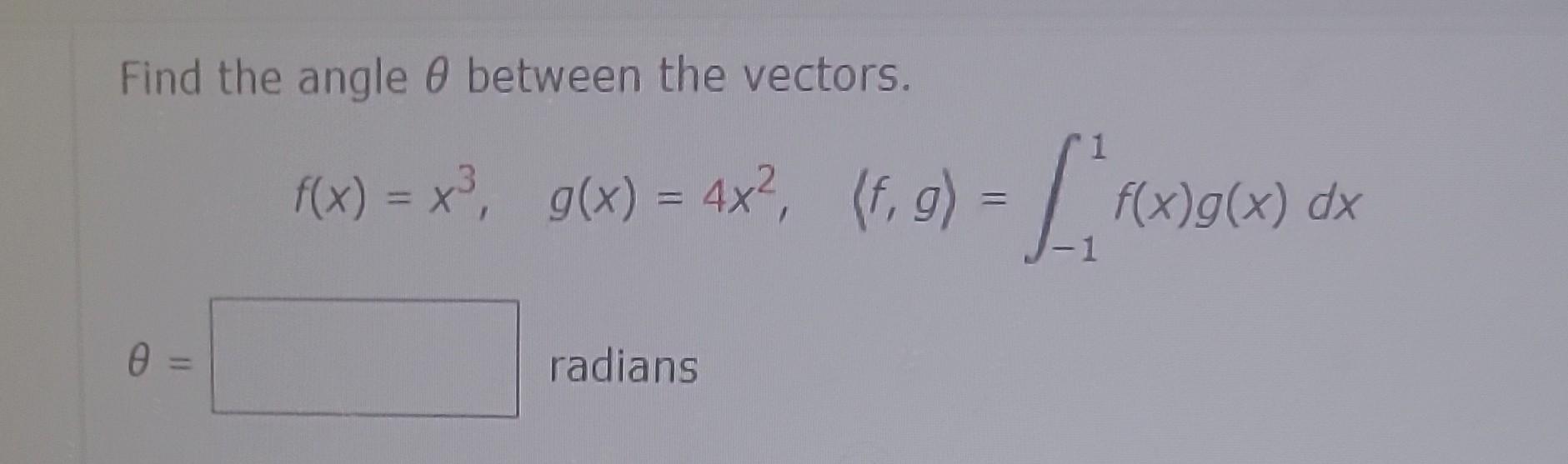 Solved Find the angle θ between the vectors. | Chegg.com