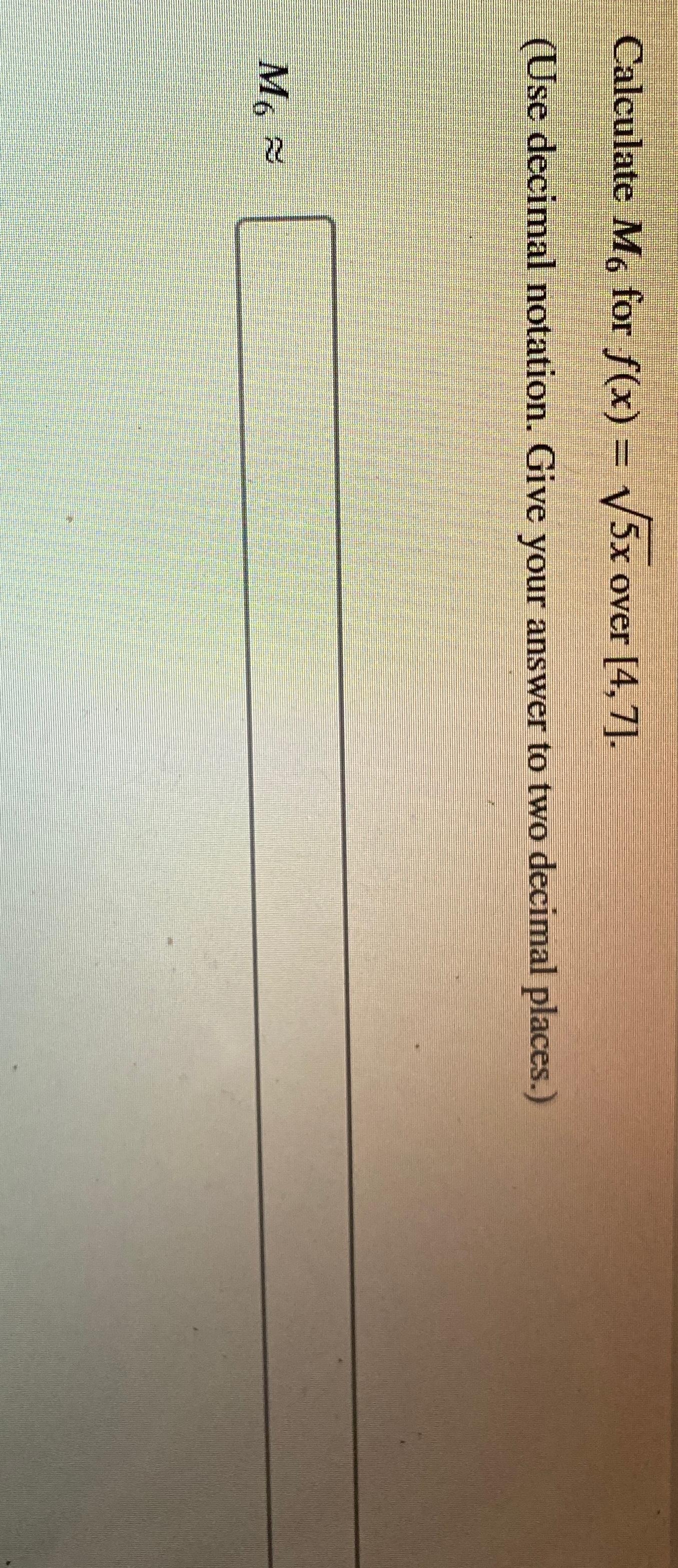 Solved Calculate M6 ﻿for f(x)=5x2 ﻿over 4,7(Use decimal | Chegg.com
