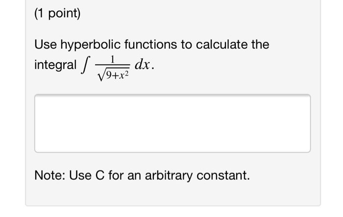 Solved (1 point) Use hyperbolic functions to calculate the 1 | Chegg.com