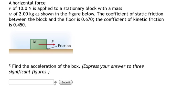 Solved A horizontal force F of 10.0 N is applied to a | Chegg.com