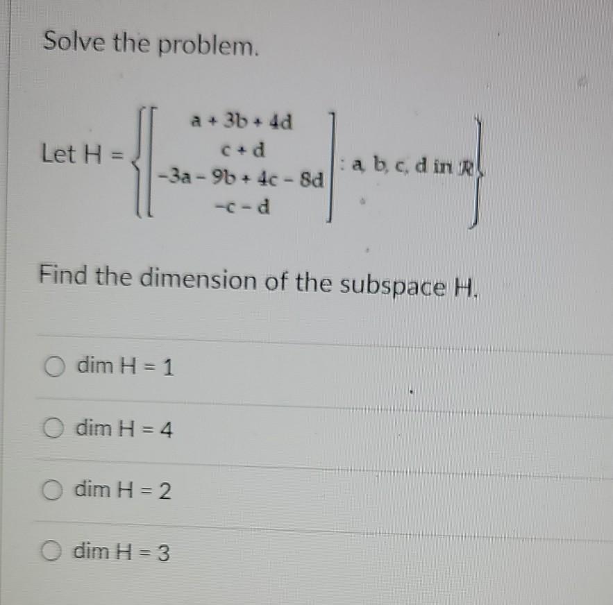 Solved Solve the problem. Let H = a + 3b + 40 c+d -3a-9b+ | Chegg.com