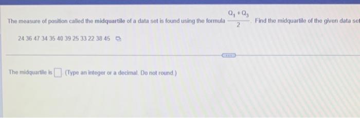 Solved The measure of position called the midquartile of a | Chegg.com